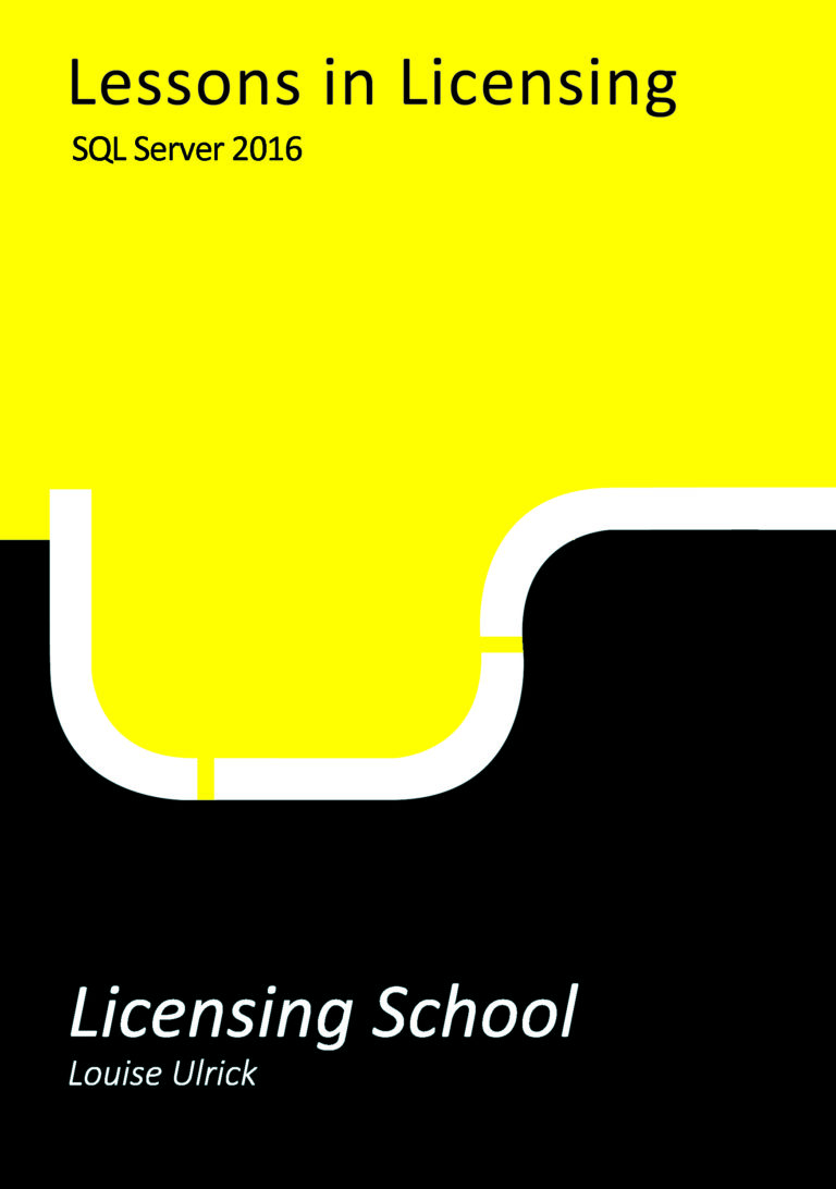 Lessons in Licensing SQL Server 2016 - Licensing School